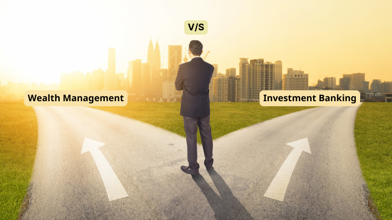 Wealth Management Vs Investment Banking – Online Demat, Trading, and ...